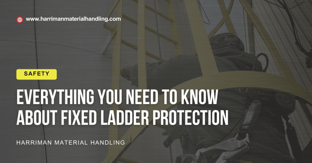 Everything You Need to Know About Fixed Ladder Fall Protection